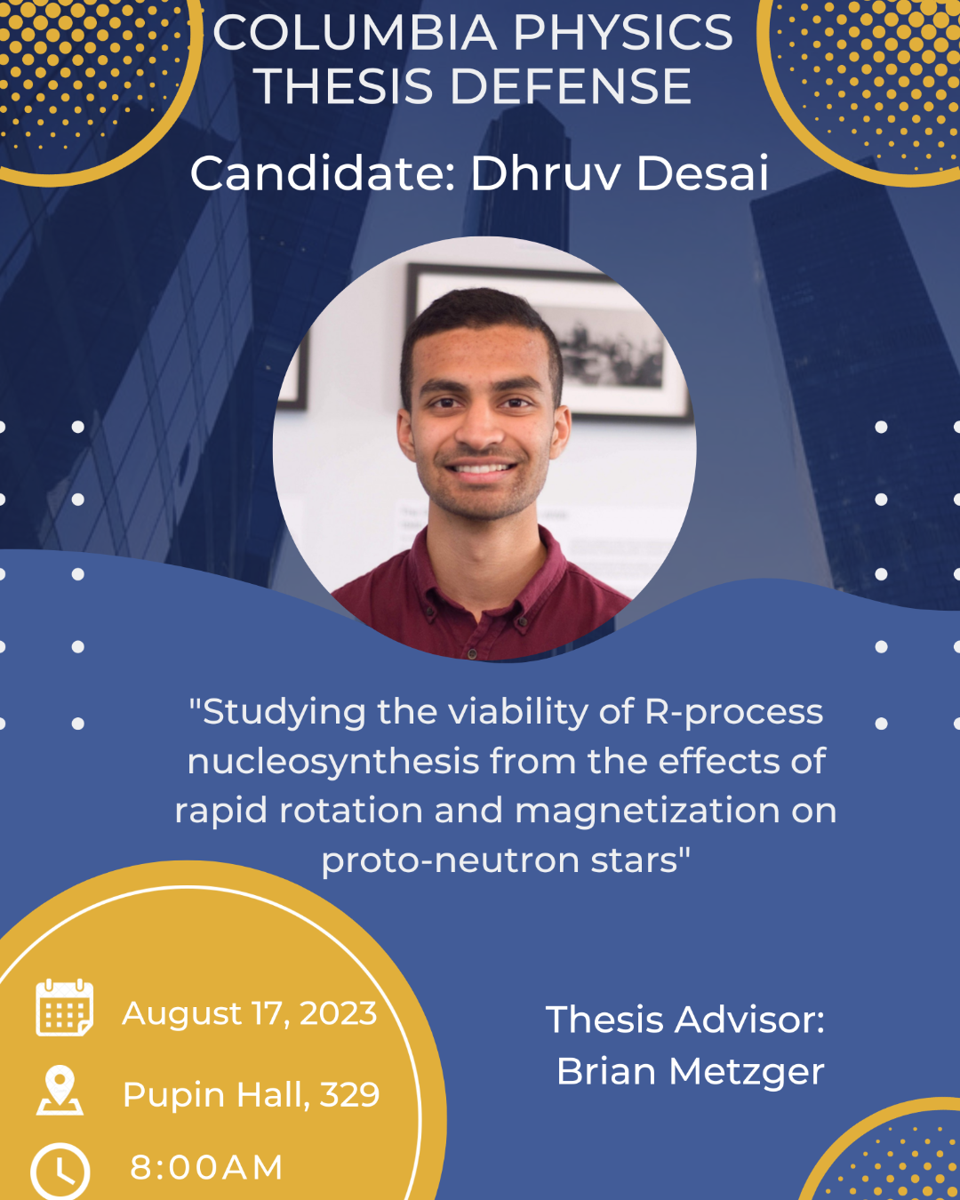 Dissertation Defense: Dhruv Desai | Department of Physics